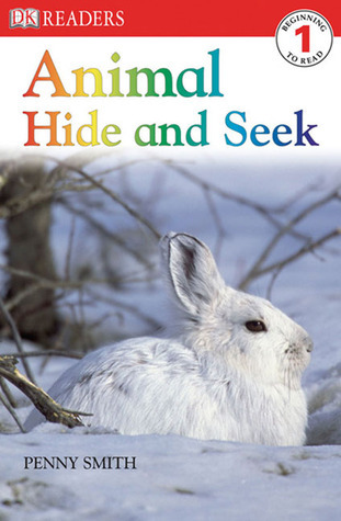 DK Readers L1: Animal Hide and Seek by Penny Smith | Goodreads