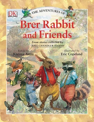 The Adventures of Brer Rabbit and Friends by D.K. Publishing | Goodreads