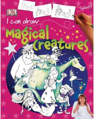 I Can Draw Magical Creatures (Dk I Can Draw) by Carrie Love | Goodreads