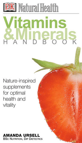 Vitamins & Minerals Handbook by Amanda Ursell | Goodreads