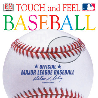 Major League Baseball Touch & Feel by Jon Scher | Goodreads