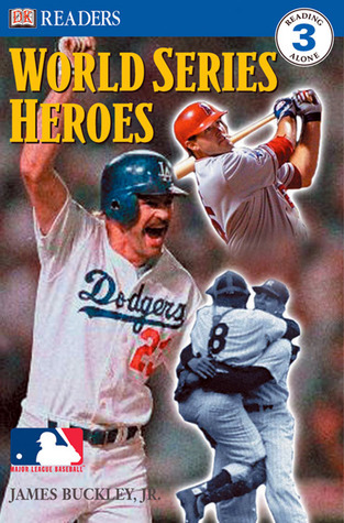 World Series Heroes (MLB Readers, Level 3) by D.K. Publishing | Goodreads