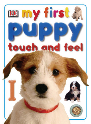 My First Puppy Touch and Feel (My First Touch & Feel) by Bob Gordon ...