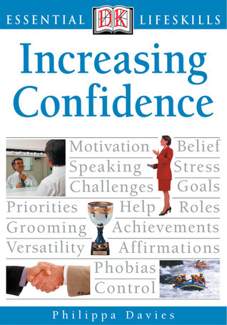 Increasing Confidence (Essential Lifeskills) by Philippa Davies | Goodreads
