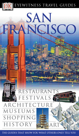 San Francisco (Eyewitness Travel Guides) by Barry Parr | Goodreads