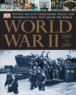 World War II Day By Day by Michael Armitage | Goodreads