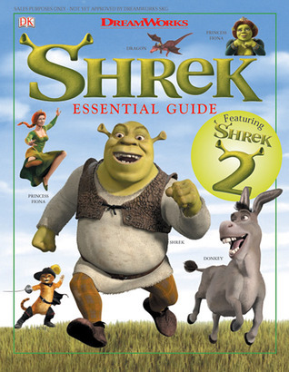 Shrek Essential Guide: The Essential Guide by DreamWorks | Goodreads