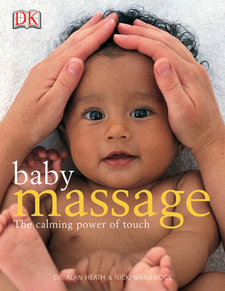 Baby Massage Calm Power of Touch: The Calming Power of Touch by Alan ...