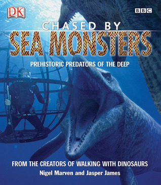 Chased by Sea Monsters: Prehistoric Predators of the Deep by Nigel ...