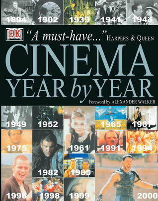 Cinema: Year by Year, 1894-2001 by (Dorling Kindersley) | Goodreads