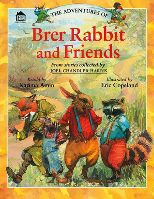 Adventures of Brer Rabbit and Friends by Karima Amin | Goodreads