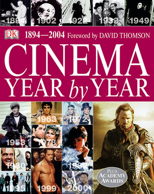 Cinema Year by Year 1894-2004 by David Thompson | Goodreads