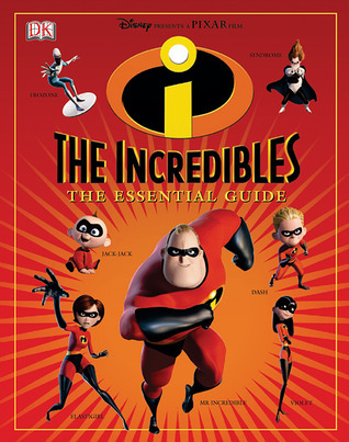 The Incredibles: The Essential Guide by Stephen Cole | Goodreads