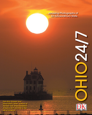 Ohio 24/7 (America 24/7 State Book Series) by D.K. Publishing | Goodreads