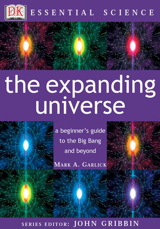The Expanding Universe (Essential Science Series) by Mark A. Garlick ...