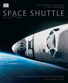 Space Shuttle: The First 20 Years -- The Astronauts' Experiences in ...