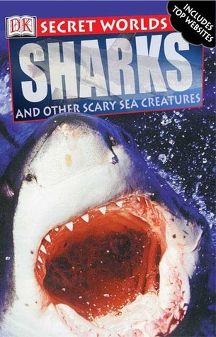 Sharks: And Other Scary Sea Creatures by Miranda MacQuitty | Goodreads