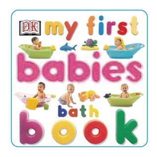 My First Babies Bath Book (My First series) by DK Publishing | Goodreads