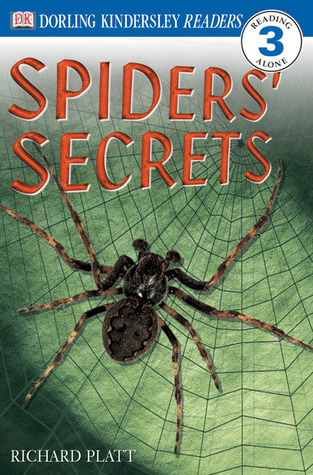 Spiders' Secrets (DK Readers Level 3) by Richard Platt | Goodreads