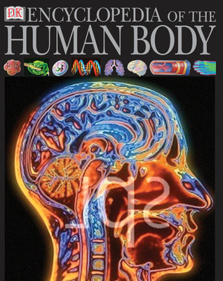 Encyclopedia of the Human Body by Richard Walker | Goodreads
