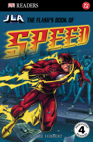 The Flash's Book Of Speed (DK Readers. Level 4) by Clare Hibbert ...