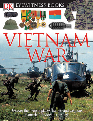 DK Eyewitness Books: Vietnam War: Discover the People, Places, Battles ...