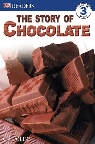 DK Readers: The Story of Chocolate by Caryn J. Polin | Goodreads