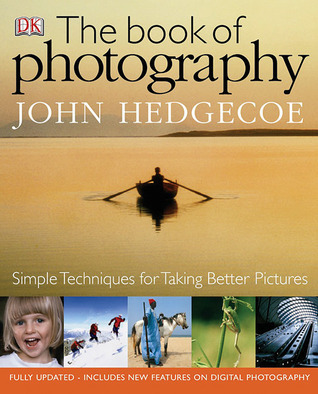 The Book Of Photography by John Hedgecoe | Goodreads