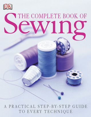 The Complete Book of Sewing by Chris Jeffreys | Goodreads