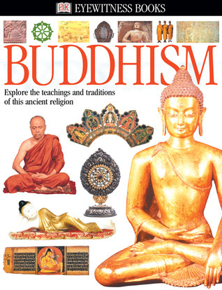 Buddhism (Eyewitness Books) by Philip Wilkinson | Goodreads