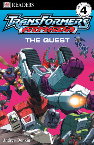 The Quest (DK Readers: Transformers Armada) by Andrew Donkin | Goodreads