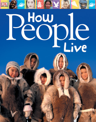 How People Live by D.K. Publishing | Goodreads