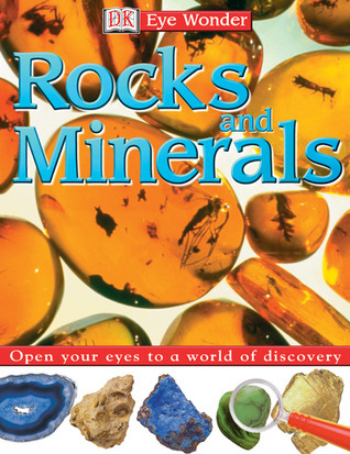 Rocks and Minerals (Eye Wonder) by Caroline Bingham | Goodreads