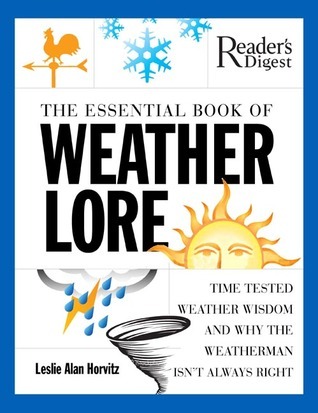 The Essential Book of Weather Lore by Leslie Alan Horvitz | Goodreads