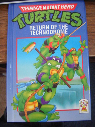 Return of the Technodrome (Teenage Mutant Hero Turtles / Ninja Turtles ...