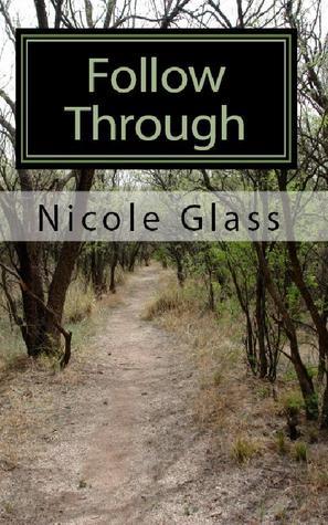 Follow Through by Nicole Glass | Goodreads