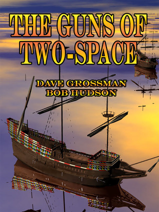 The Guns of Two-Space (Two-Space War, #2) by Dave Grossman | Goodreads