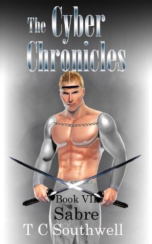 Sabre (The Cyber Chronicles, #7) by T.C. Southwell | Goodreads