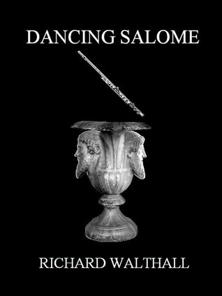 Dancing Salome by Richard Walthall | Goodreads