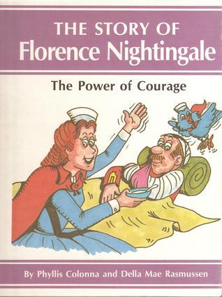 The Power of Courage: The Story of Florence Nightingale by Phyllis ...