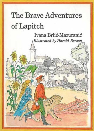 The Brave Adventures of Lapitch by Ivana Brlić-Mažuranić | Goodreads