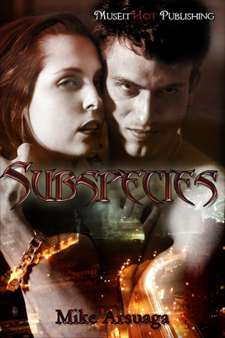 Subspecies (Subspecies, #1) by Mike Arsuaga | Goodreads