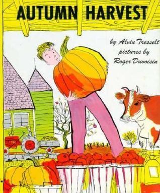 Autumn Harvest by Alvin Tresselt | Goodreads