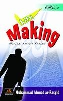 Life Making: Menjadi Aktivis Kreatif by Muhammad Ahmad Ar-Rasyid ...