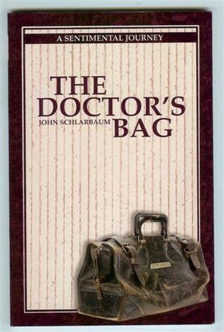 The Doctor's Bag by John Schlarbaum | Goodreads