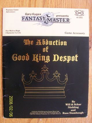 The Abduction of Good King Despot by Will & Schar Niebling | Goodreads