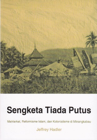 Sengketa Tiada Putus: Matriarkat, Reformisme Islam dan Kolonialisme di ...