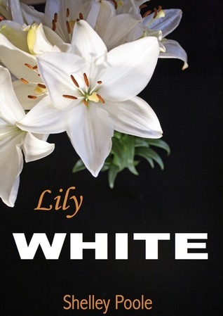 Lily White by Shelley Poole | Goodreads