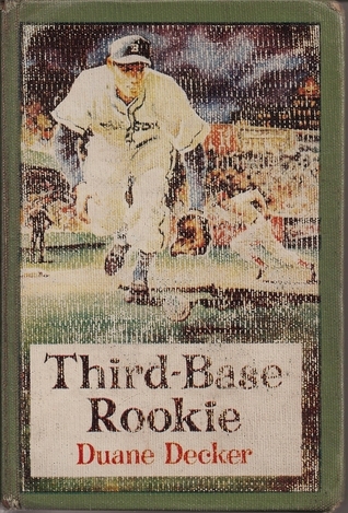 Third-Base Rookie (Blue Sox) by Duane Decker | Goodreads