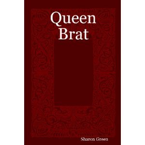 Queen Brat by Sharon Green | Goodreads